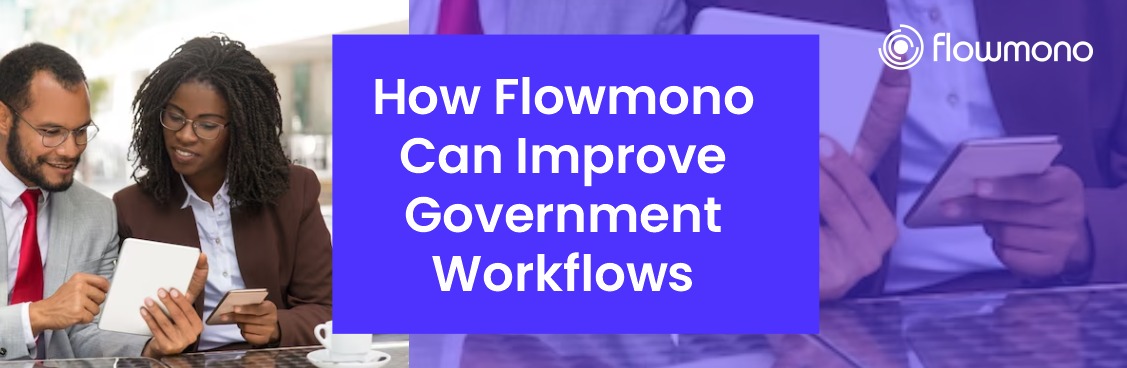 How Flowmono Can Improve Government Workflows – Flowmono
