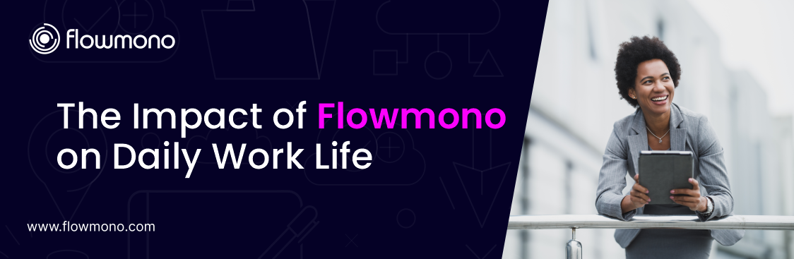 The Impact of Flowmono on Daily Work Life - Flowmono