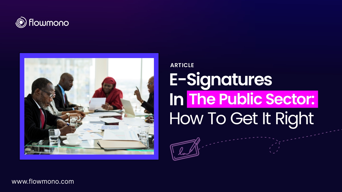 E-Signatures In The Public Sector: How To Get It Right – Flowmono